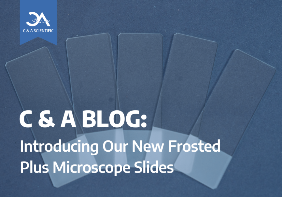 Introducing C & A's New Frosted Plus Microscope Slides - CNA Scientific